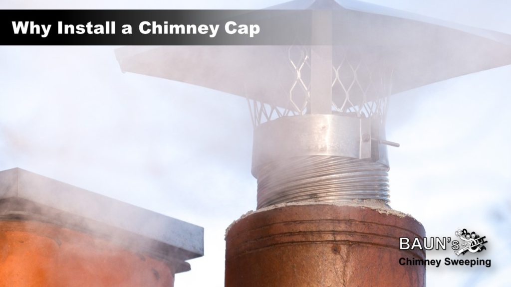 Why Install a Chimney Cap | Baun's Chimney Sweeping